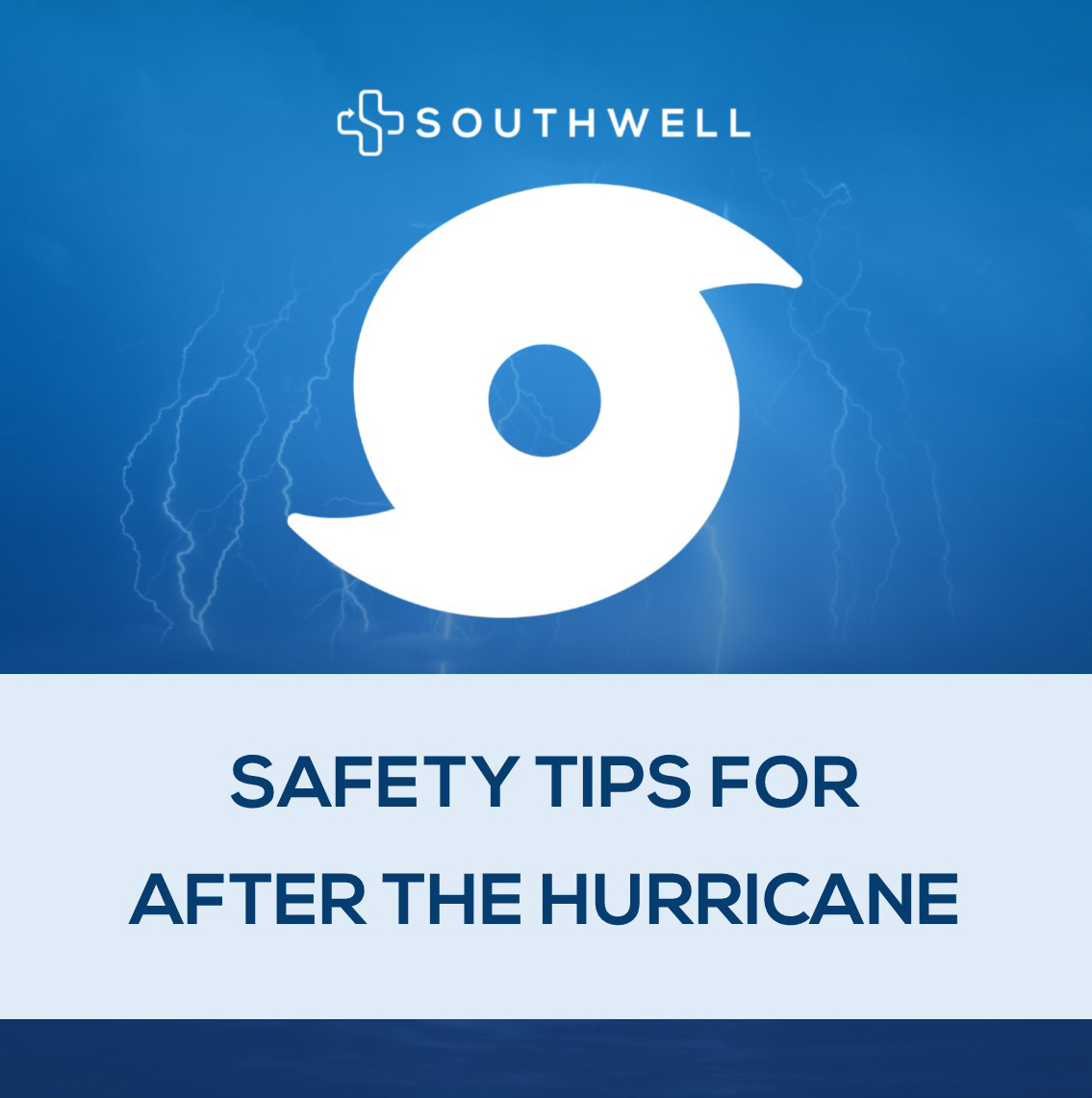 Safety Tips for After the Hurricane - Southwell Media Center